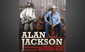 Alan Jackson Documentary “Small Town Southern Man” Released - Saving ...