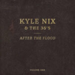 Album Review – Kyle Nix and the 38’s – “After The Flood Vol. 1 ...
